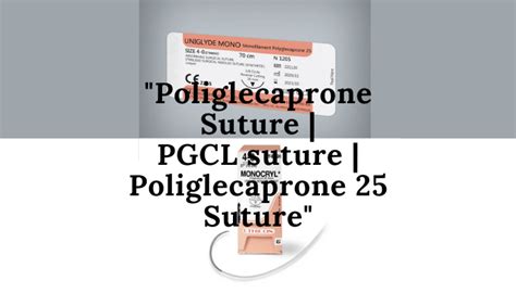 Poliglecaprone Suture Pgcl Suture Polyglecaprone 25 Suture Suture