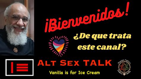 BIENVENIDOS Vamos A Hablar Sobre Sexualidad Alternativa By ALT SEX TALK YouTube