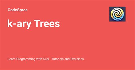 K Ary Trees Codespree