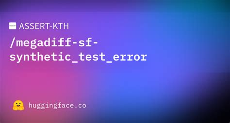 Assert Kthmegadiff Sf Synthetictesterror · Datasets At Hugging Face
