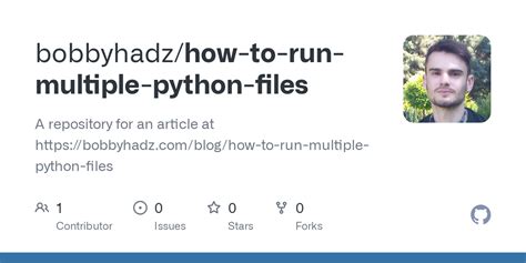 Github Bobbyhadzhow To Run Multiple Python Files A Repository For An Article At