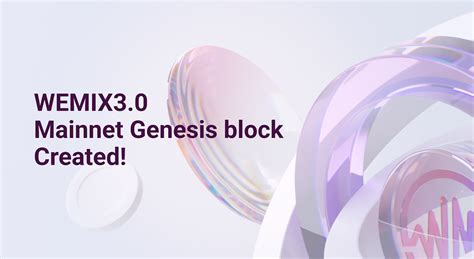 Wemix30 Is Live The Genesis Block Of Wemix30 Mainnet Has Been