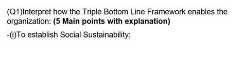 Solved Q1interpret How The Triple Bottom Line Framework