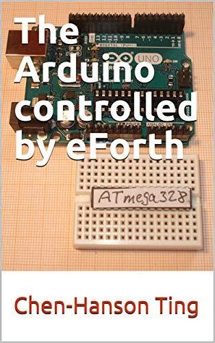 The Arduino Controlled By Eforth By Chen Hanson Ting Goodreads