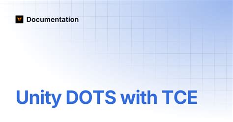 Unity Dots With Tce Documentation