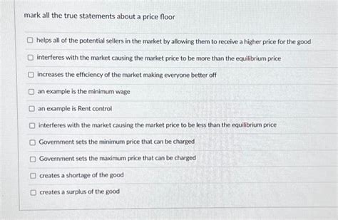 solved mark all the true statements about a price floor