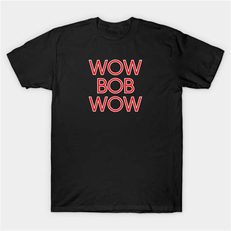 Wow Bob Wow Twin Peaks T Shirt Teepublic