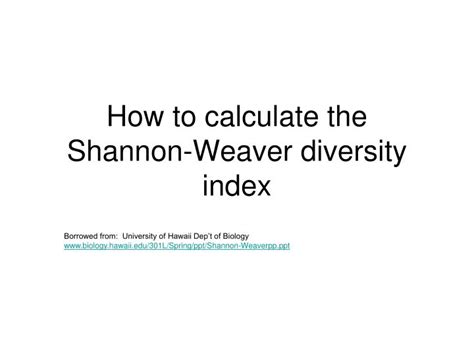 PPT How To Calculate The Shannon Weaver Diversity Index PowerPoint Presentation ID 1726372
