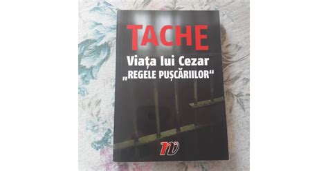 Viaa Lui Cezar Nichita Regele Pucariilor Carte Scrisa Sub Pseudonimul Tache Publicata In