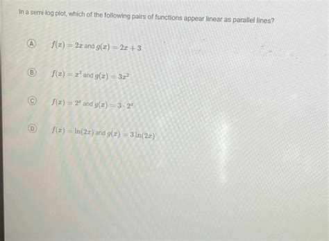 Solved In A Semi Log Plot Which Of The Following Pairs Of