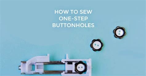 Tilly And The Buttons How To Sew One Step Buttonholes
