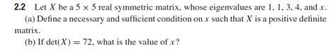 solved 2 2 ﻿let x ﻿be a 5×5 ﻿real symmetric matrix whose
