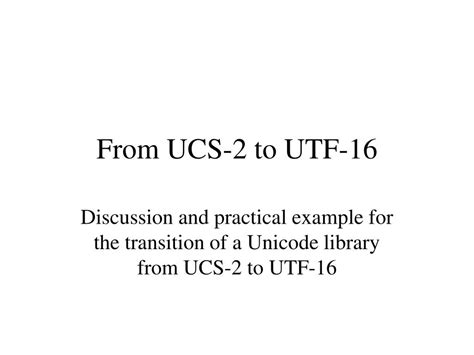 Ppt From Ucs 2 To Utf 16 Powerpoint Presentation Free Download Id765088