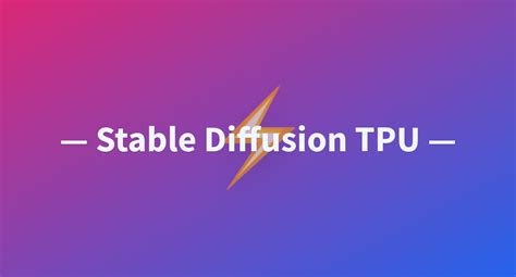Stable Diffusion TPU A Hugging Face Space By Ewnewq