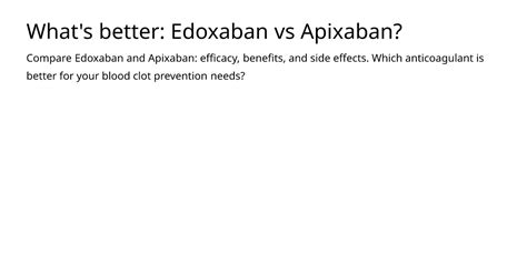 Whats Better Edoxaban Vs Apixaban Medsis