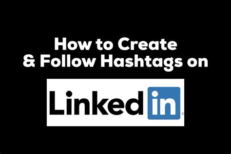 How To Create Follow Hashtags On LinkedIn