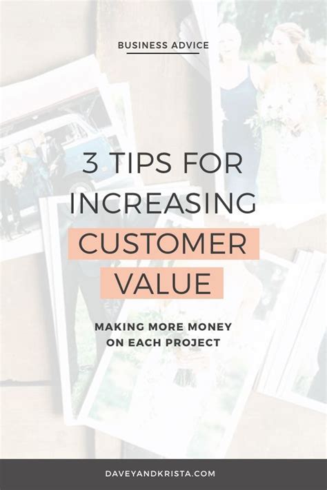 3 Tips For Increasing Customer Value Make Money Money Per Project Via Davey Krista