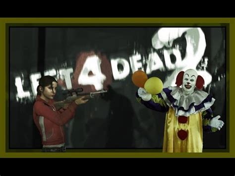 Left 4 Dead 2 I Deleted A Clown Youtube