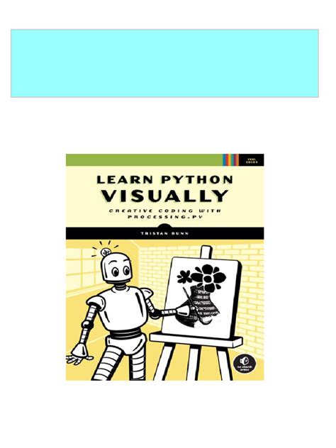 learn python visually creative coding with processing py 1st edition