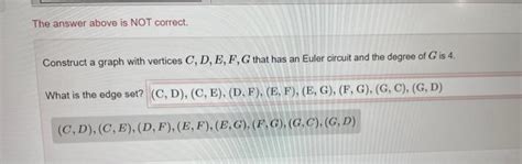 Solved The Answer Above Is NOT Correct Construct A Graph Chegg