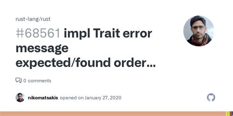 Impl Trait Error Message Expectedfound Order Are Confusing · Issue 68561 · Rust Langrust · Github