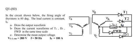 Solved In The Circuit Shown Below The Firing Angle Of