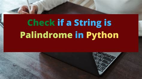 Check If A String Is Palindrome In Python