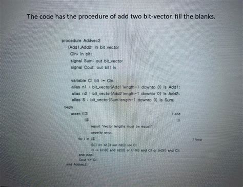 Solved The Code Has The Procedure Of Add Two Bit Vector