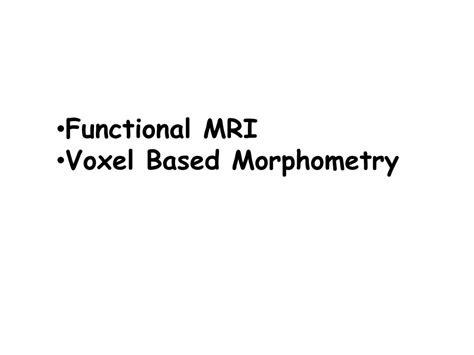 Ppt Magnetic Resonance Methods For Functional And Anatomical