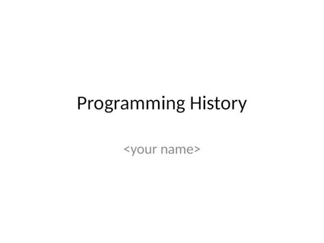 Pptx Programming History Who Was The First Programmer Dokumentips