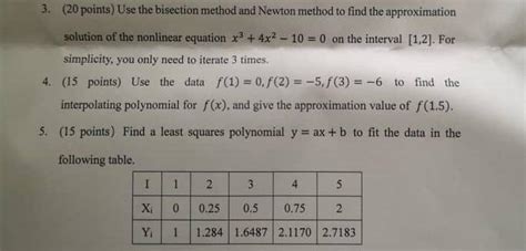 Solved 3 20 Points Use The Bisection Method And Newton