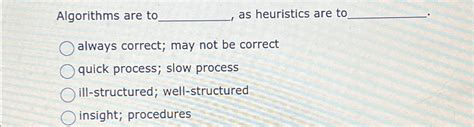 solved algorithms are to as heuristics are toalways correct