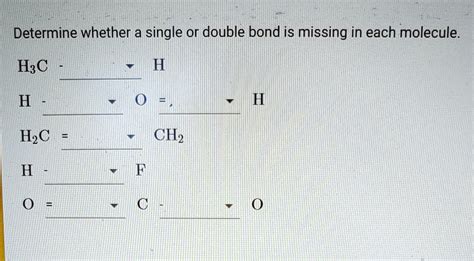 Solved Determine Whether A Single Or Double Bond Is Missing In Each