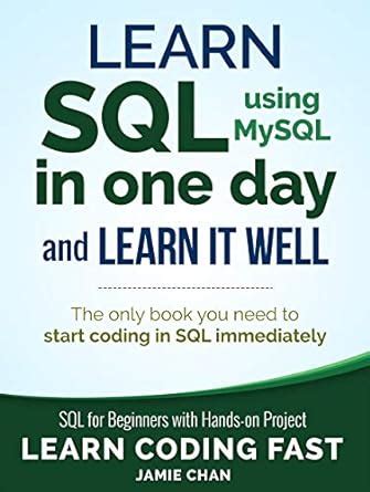 Amazon SQL Learn SQL Using MySQL In One Day And Learn It Well SQL For Beginners With
