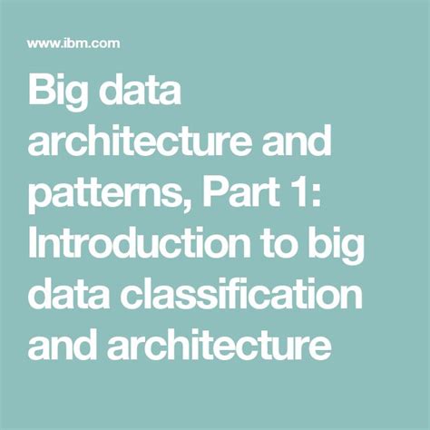 Big Data Architecture And Patterns Part 1 Introduction To Big Data Classification And Architecture
