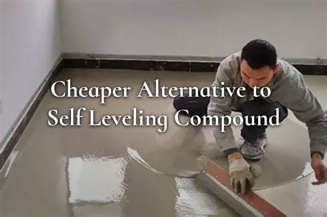 3 Cheaper Alternative To Self Leveling Compound Dave Burroughs