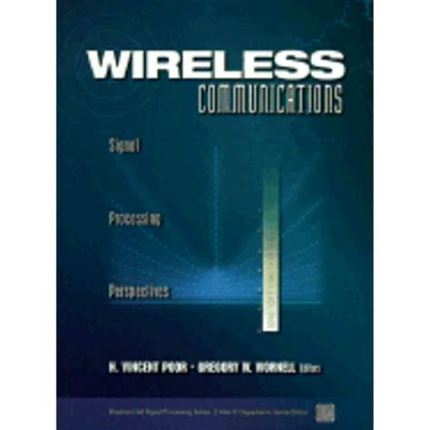 Wireless Communications Signal Processing Perspectives