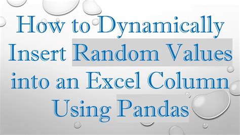 How To Dynamically Insert Random Values Into An Excel Column Using