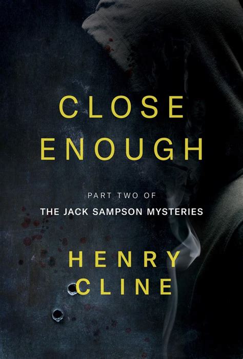 The Jasck Sampson Mysteries Close Enough Ebook Henry Cline