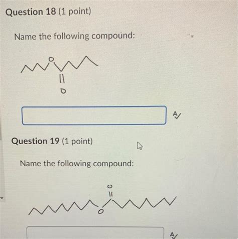 Solved Name the following compound: Question 19 (1 point) | Chegg.com