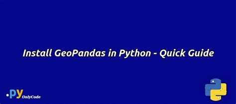 Install Geopandas In Python Quick Guide