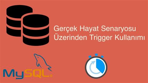 Mysql Gerçek Hayat Senaryosu Üzerinden Trigger Kullanımı Scriptyuvasi