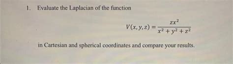 solved 1 evaluate the laplacian of the function