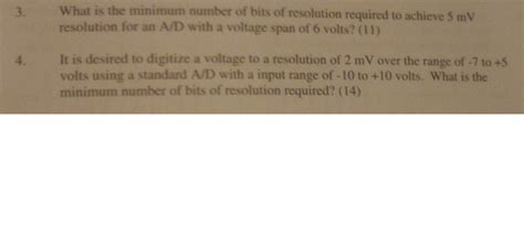Solved What Is The Minimum Number Of Bits Of Resolution Chegg Com