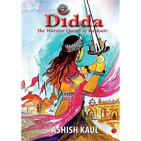 Queen Didda रानी दिद्दा वो वीरांगना जिसने दुश्मन के सामने घुटने नहीं टेके बल्कि शेरनी की तरह
