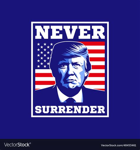 Never Surrender Trump Royalty Free Vector Image