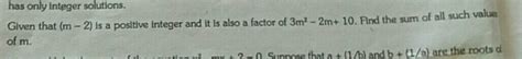 has only integer solutions given that m 2 is a positive integer and it is also a factor of