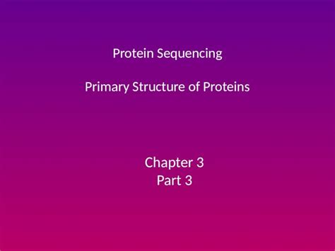 Ppt Protein Sequencing Primary Structure Of Proteins Dokumen Tips