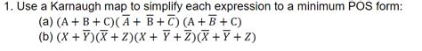 solved 1 use a karnaugh map to simplify each expression to