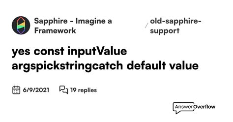 Yes `const Inputvalue Argspickstringcatch Default Value